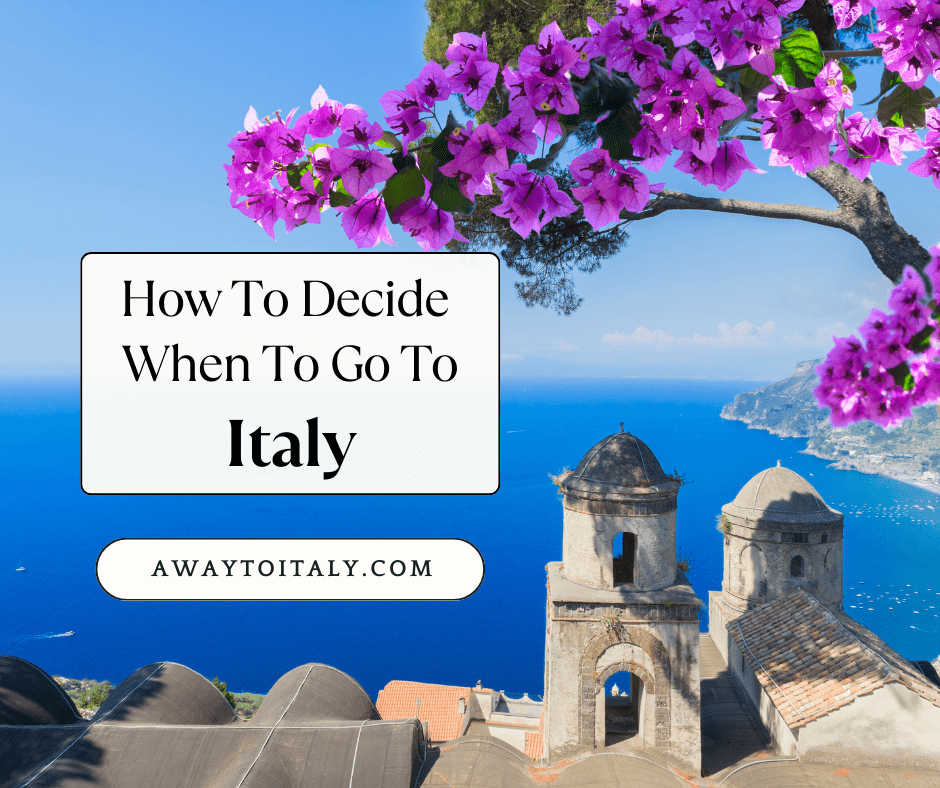 When Is The Best Time To Go To Italy? - Away To Italy